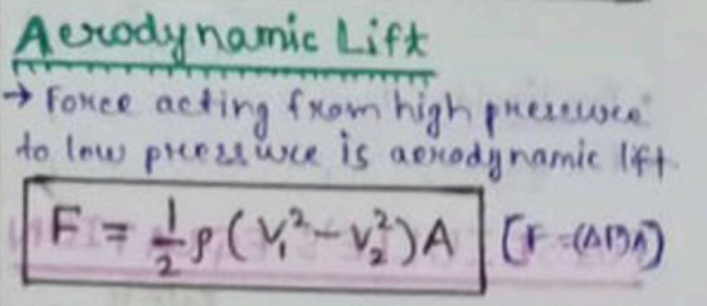 Aerodynamic Lift → Force acting from high presume? to low pressie is aero..