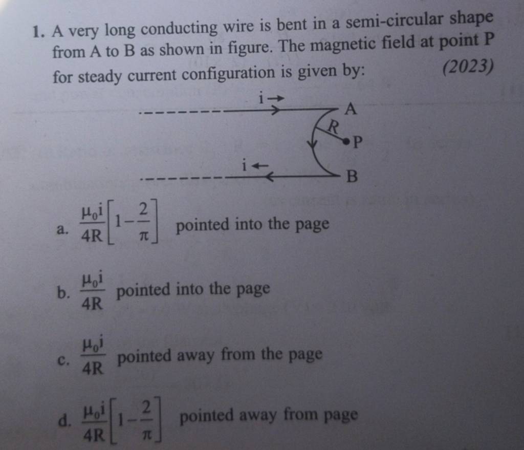A very long conducting wire is bent in a semi-circular shape from A to B