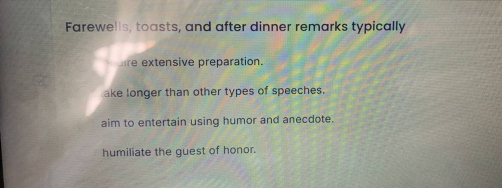 Farewells, toasts, and after dinner remarks typically-ire extensive prep..