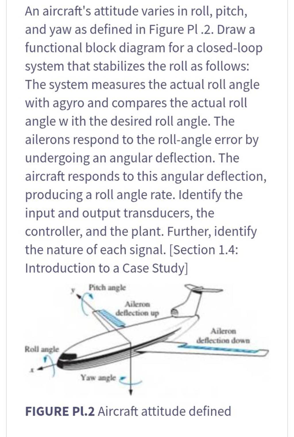 An aircraft's attitude varies in roll, pitch, and yaw as defined in Figur..