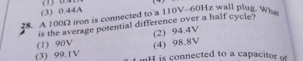 A 100 \Omega iron is connected to a 110 \mathrm{V}-60 \mathrm{Hz} wall pl..