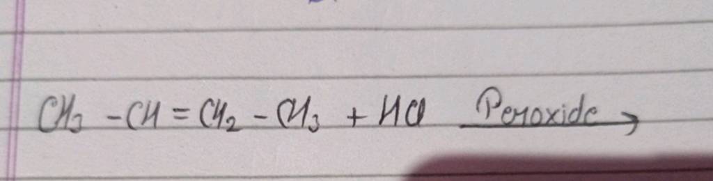 CH3 −CH=CH2 −CH3 +HCl Peroxide | Filo