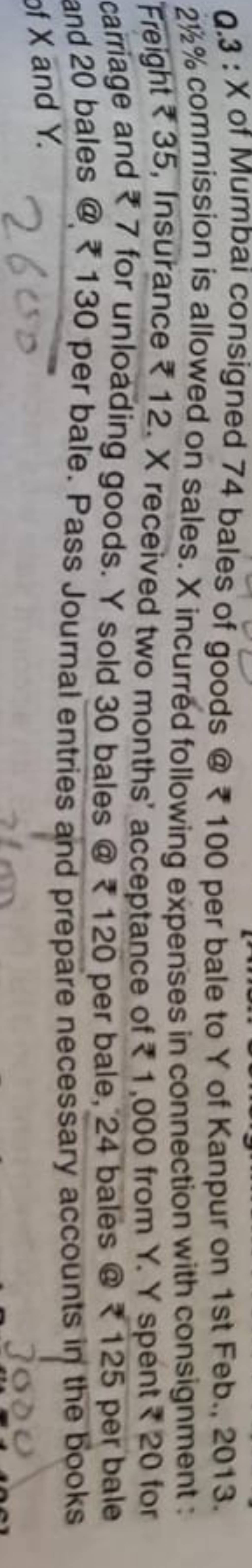 Q.3 : X of Mumbai consigned 74 bales of goods @ ₹ 100 per bale to Y of Ka..
