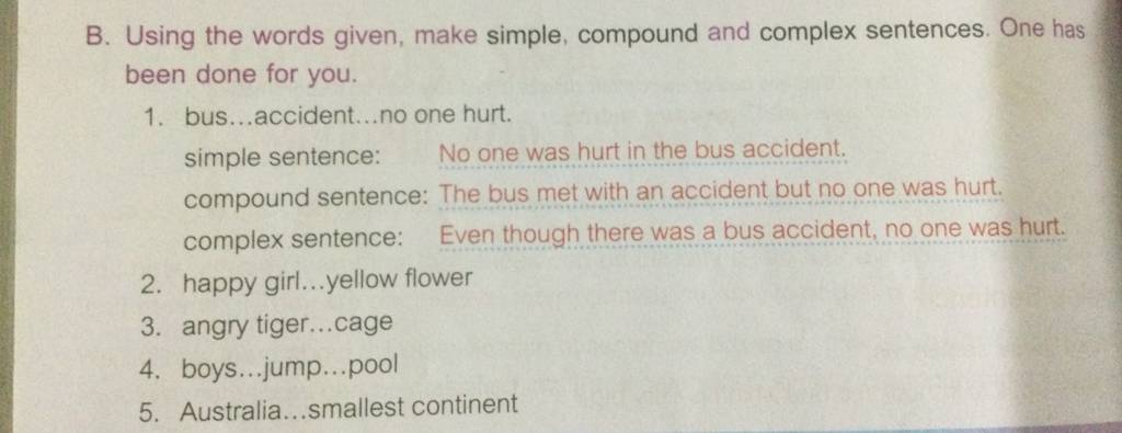B. Using the words given, make simple, compound and complex sentences. On..