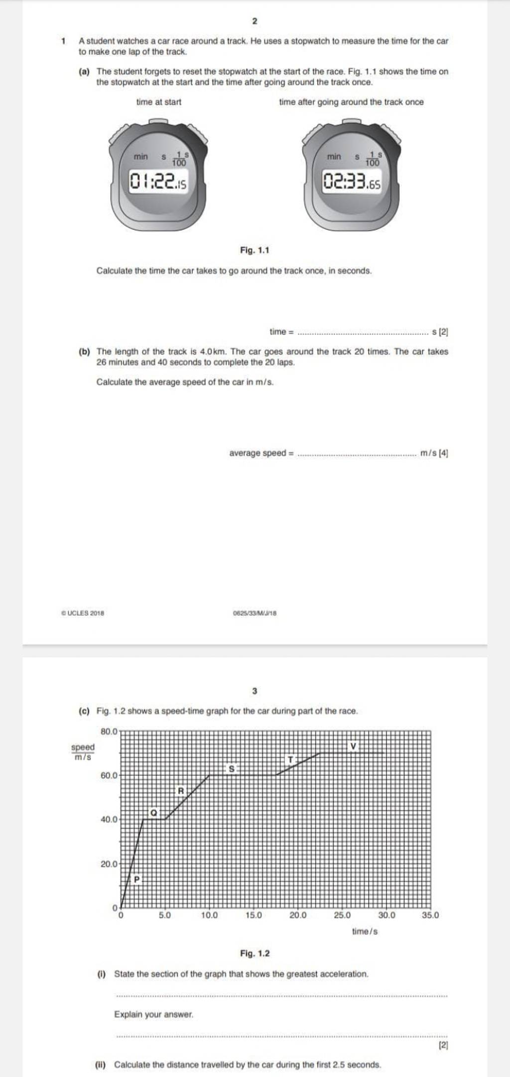 2 1 A student watches a car race around a track. He uses a stopwatch to