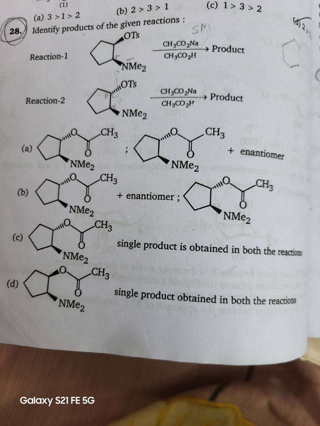 (1)(b) 2>3>1(c) 1>3>2(a) 3>1>2e given reactions :28. Identify produc..
