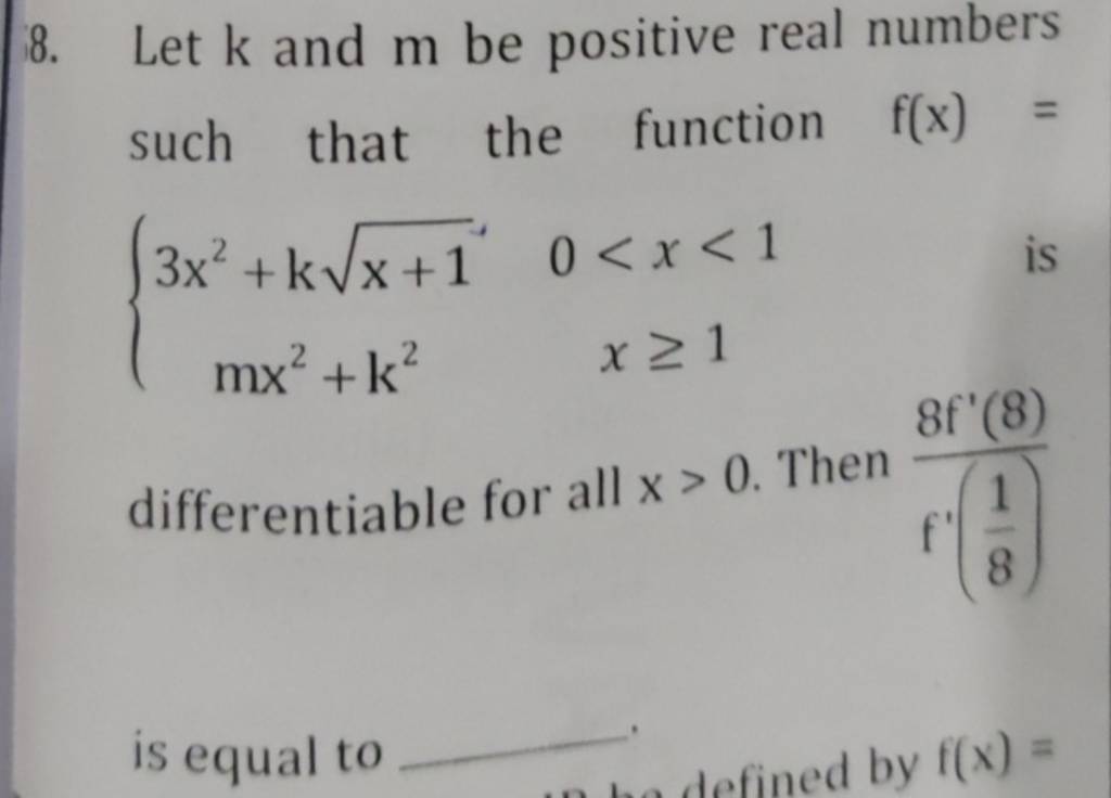 8. Let k and m be positive real numbers such that the function f(x)= {3x2..