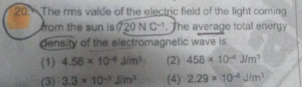 20. The rms value of the electric field of the light coming from the sun