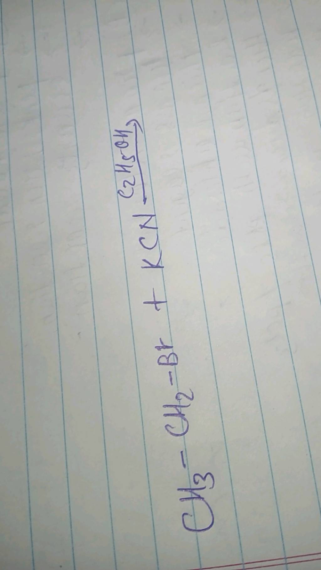 \mathrm{CH}{3}-\mathrm{CH}{2}-\mathrm{Br}+\mathrm{KCN} \xrightarrow{\math..