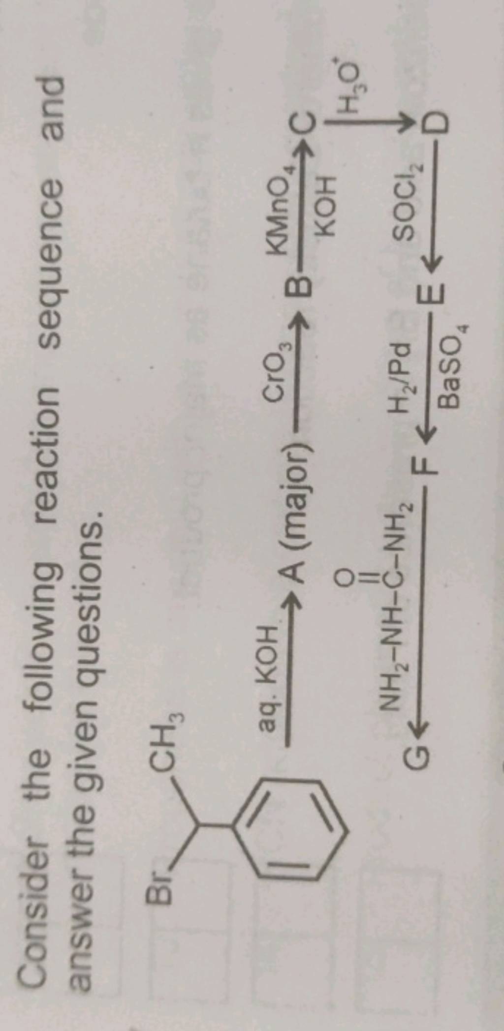 Consider the following reaction sequence and answer the given questions...