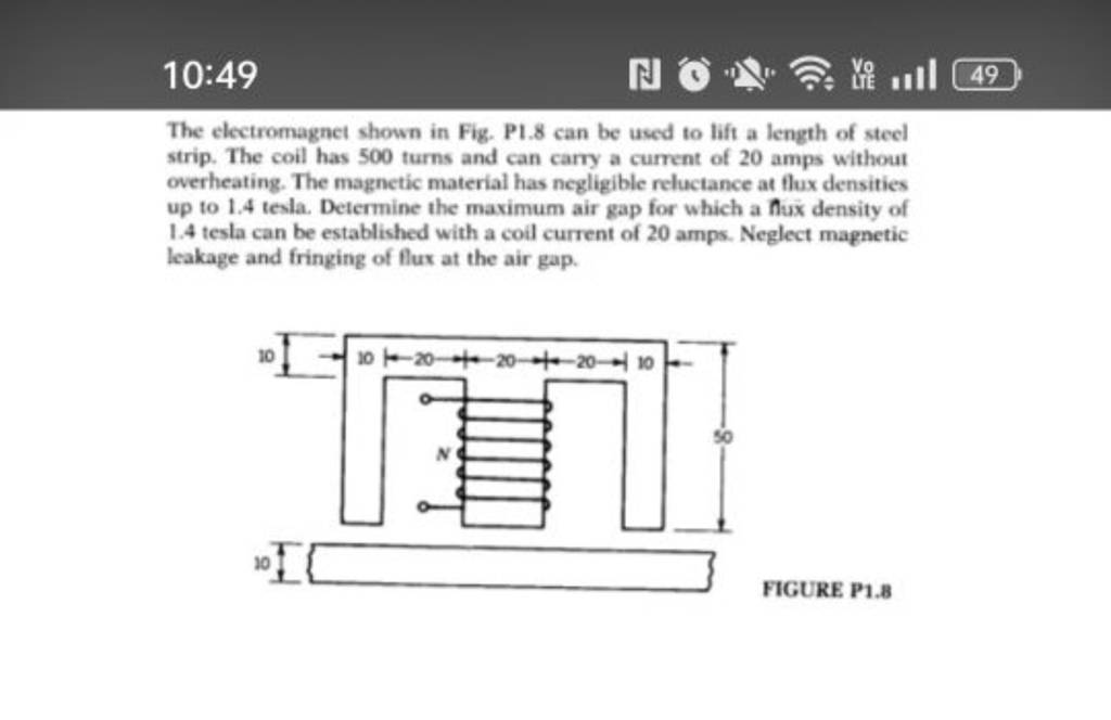 10:49 The electromagnet shown in Fig. P1.8 can be used to lift a length o..
