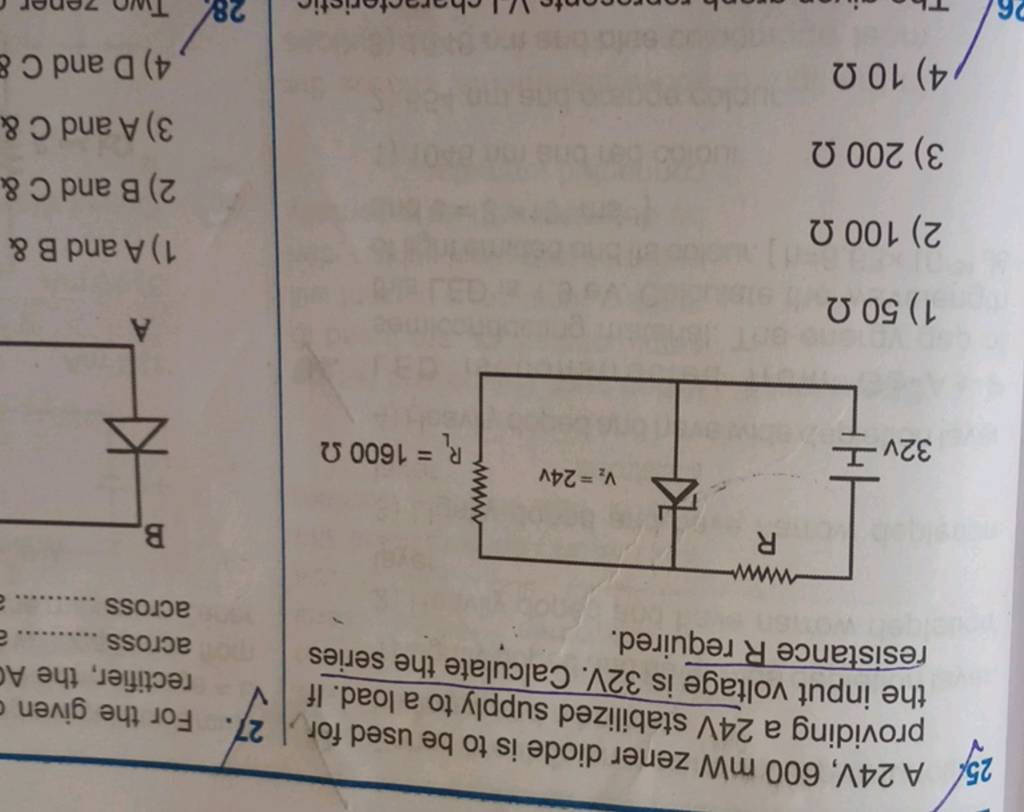 A 24V, 600 mW zener diode is to be used for providing a 24 V stabilized s..