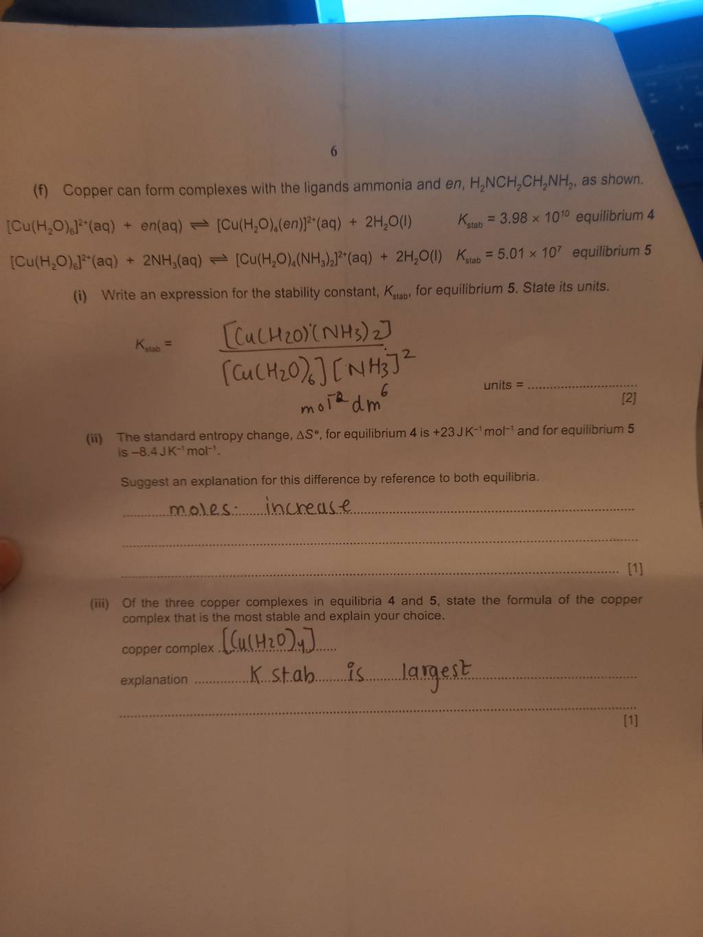 6(f) Copper can form complexes with the ligands ammonia and en, H2 NCH2