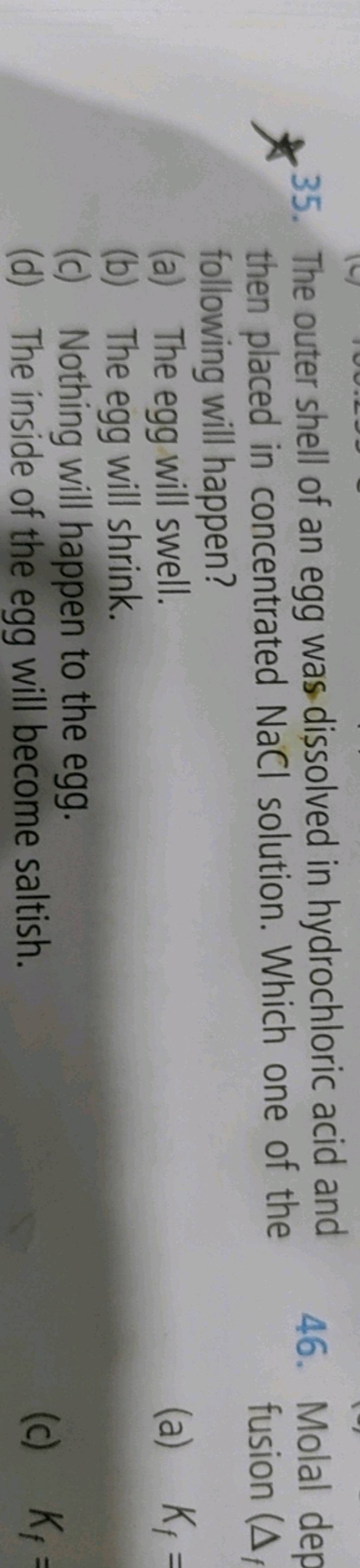 35. The outer shell of an egg was dissolved in hydrochloric acid and then..