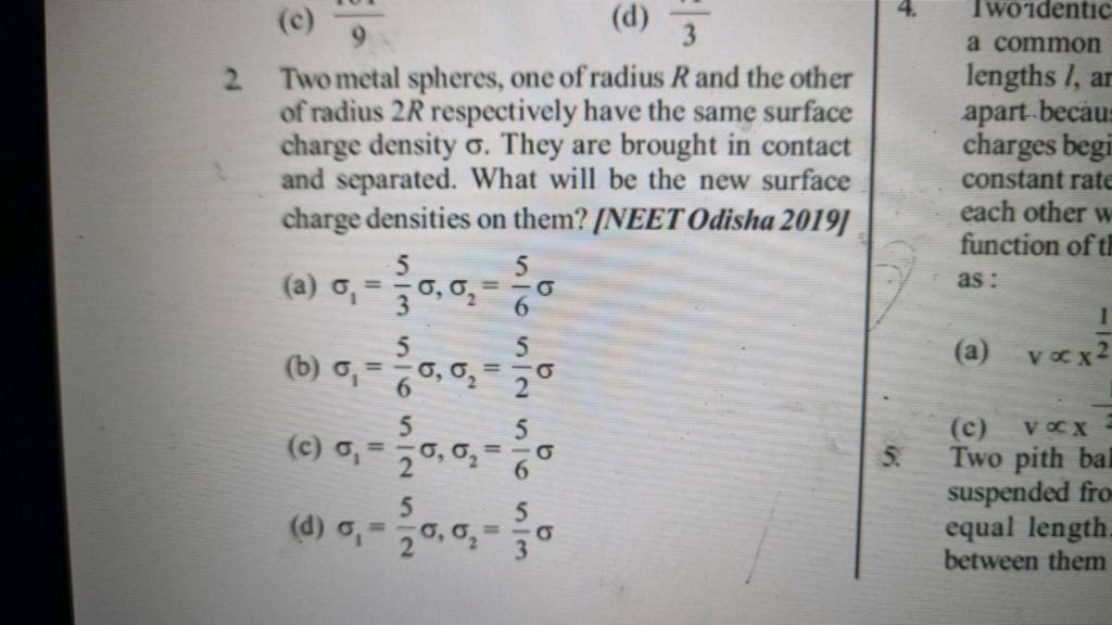 2 Two metal spheres, one of radius R and the other of radius 2 R respecti..