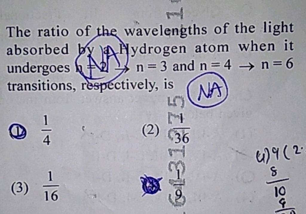 The ratio of the wavelengths of the light absorbed by if Hydrogen atom wh..