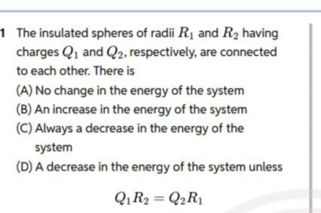 1 The insulated spheres of radii R1 and R2 having charges Q1 and Q2, resp..