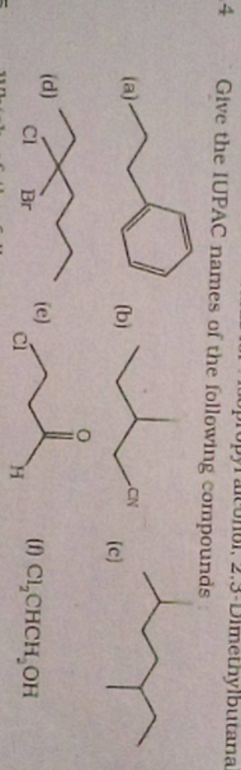 4 Give the IUPAC names of the following compounds (a)- (d) (b) 0 (e) CI B..