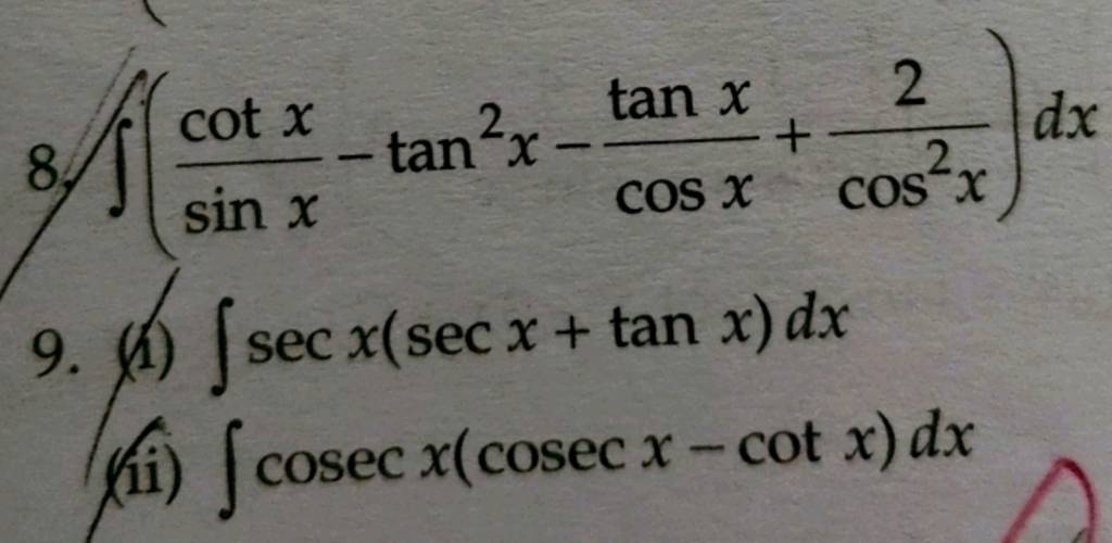 cot x 8 tan2x- tan x 2 dx sin x COS X cos²x Jse (1) sec x(sec x + tan x)