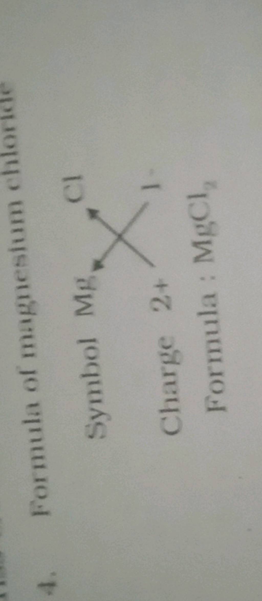 Formula of magnesium chloride Symbol Mg, Charge 2+ Formula: MgCl, Cl 必..