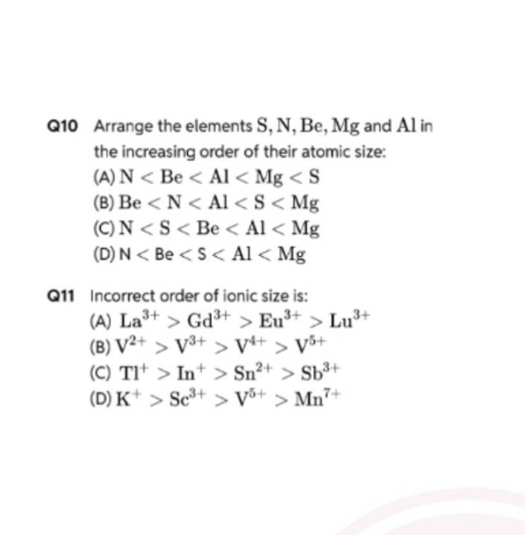 Q10 Arrange the elements S, N, Be, Mg and Al in the increasing order of t..