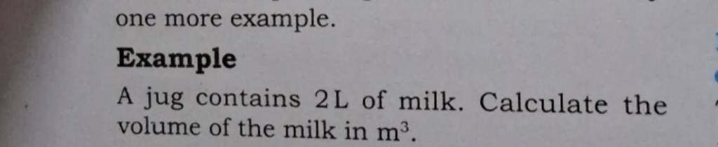 one more Example example. A jug contains 2L of milk. Calculate the volume..