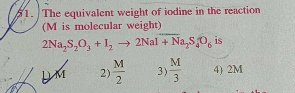 $1. The equivalent weight of iodine in the reaction (M is molecular weigh..