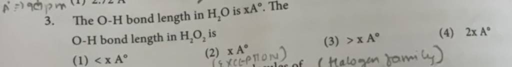 A = 9pm The O-H bond length in H,O is XA°. The O-H bond length in H₂O₂ is..