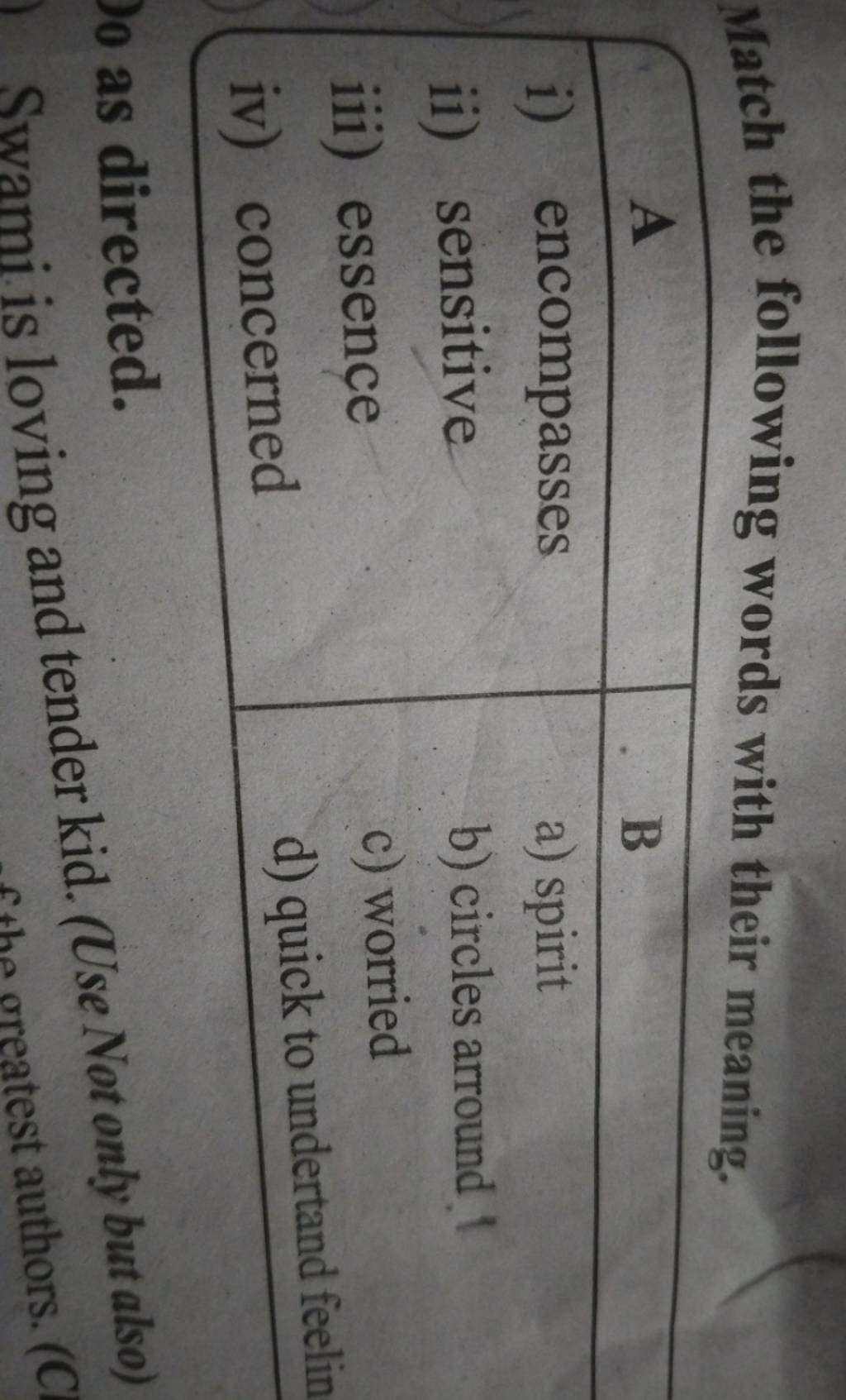 Match the following words with their meaning. A i) encompasses ii) sensit..