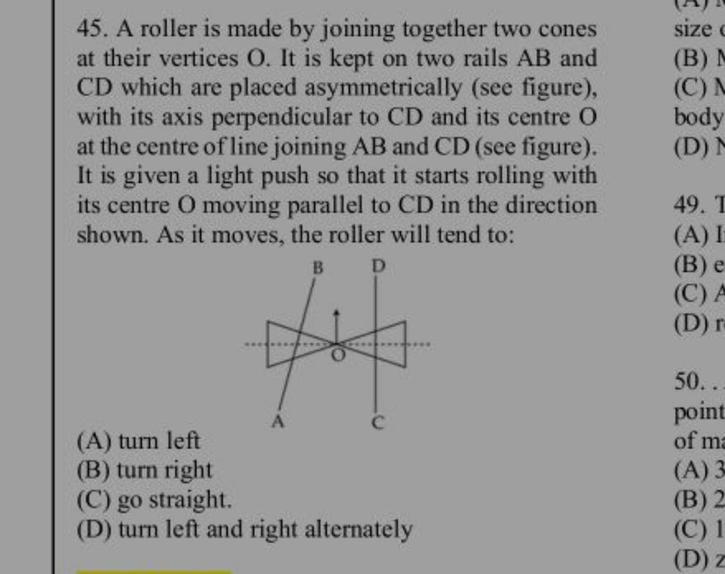 A roller is made by joining together two cones at their vertices O. It is..