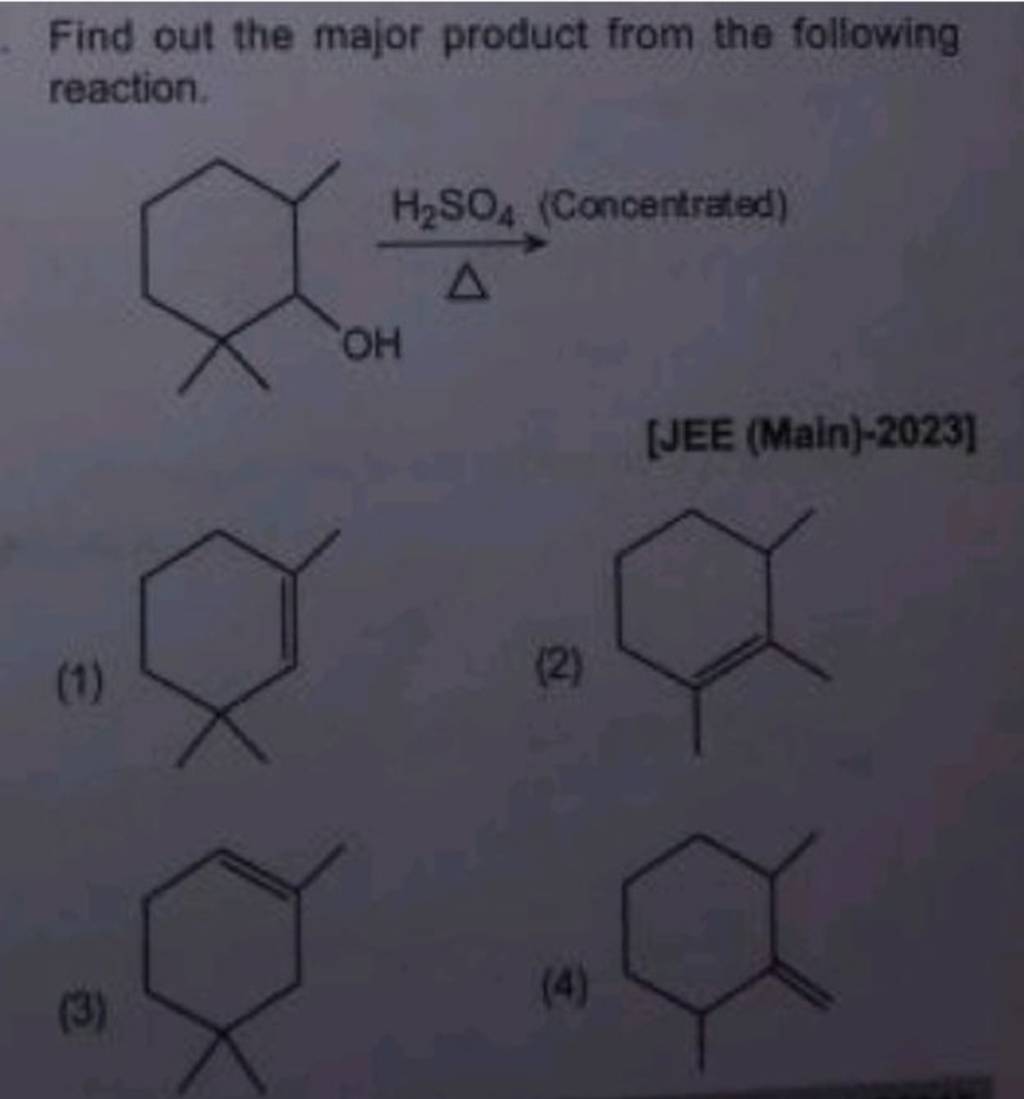 Find out the major product from the following reaction. (1) OH H2SO4 (Con..
