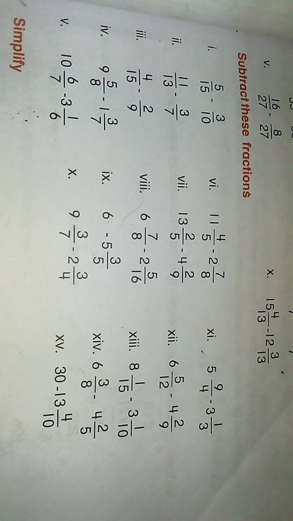 16 8 V. 27 27 Subtract these fractions X. 15-12.33 13 13 5 3 i. 15 10 vi...