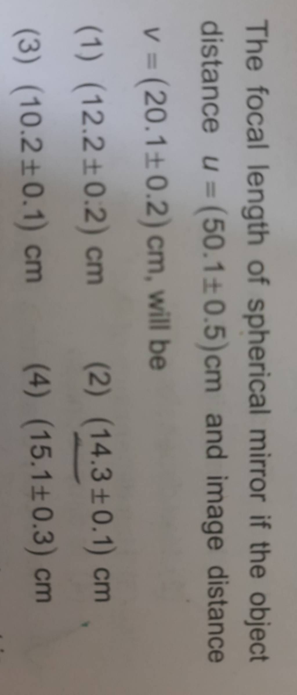 The focal length of spherical mirror if the object distance u = (50.1±0.5..
