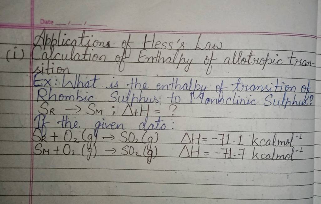 Date/ Applications of Hess's Law sition (i) Calculation of Enthalpy of al..