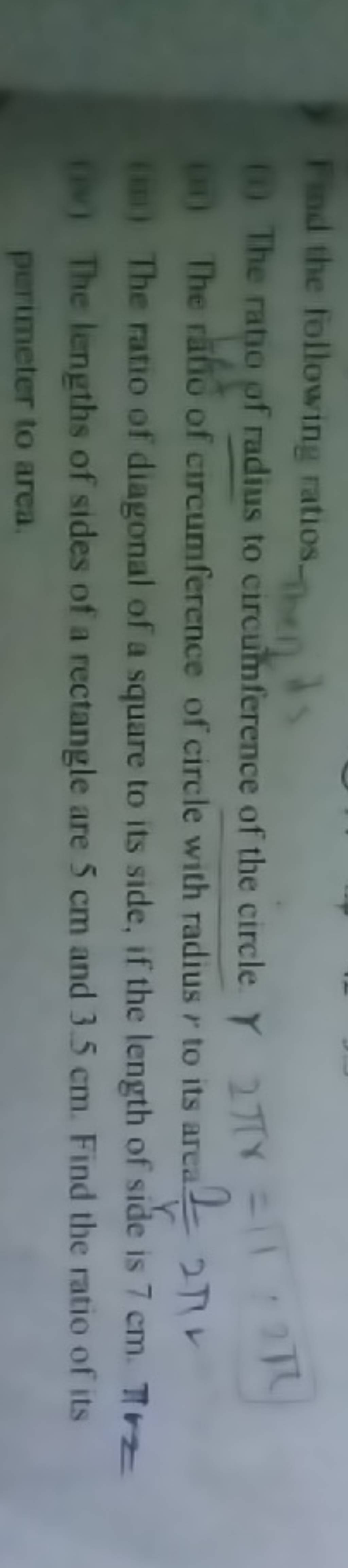 Find the following ratios-he (0) The ratio of radius to circumference of