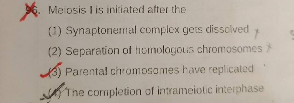 Meiosis I is initiated after the (1) Synaptonemal complex gets dissolved