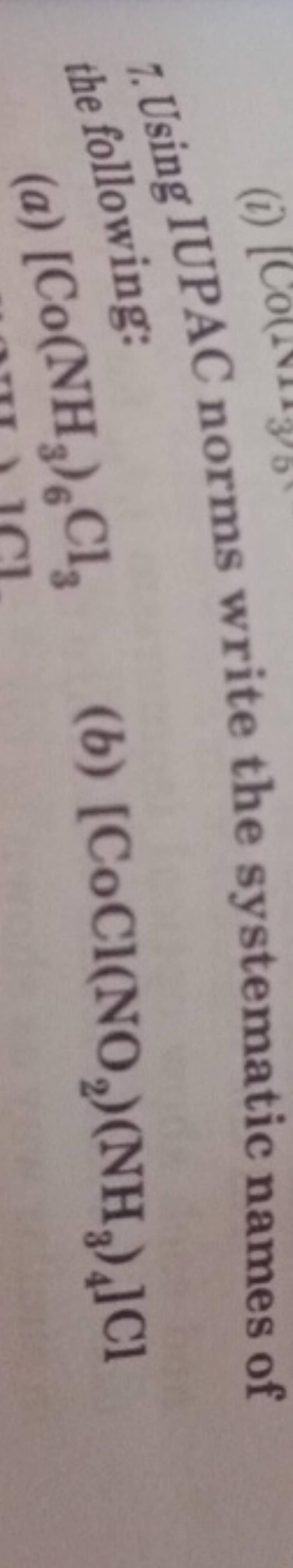(i) Using IUPAC norms write the systematic names of the following: (a) [C..