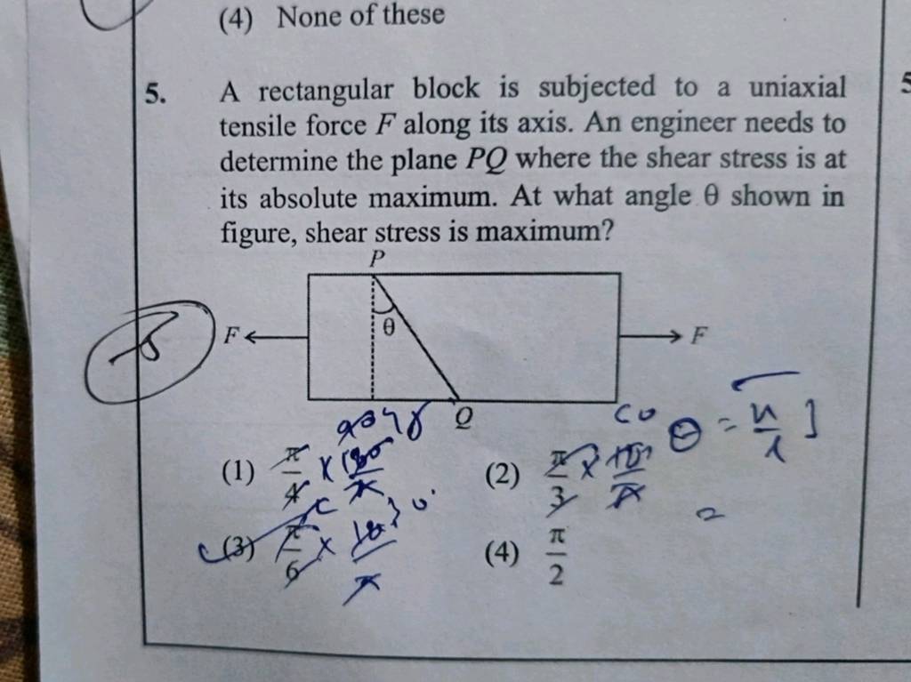(4) None of these A rectangular block is subjected to a uniaxial tensile