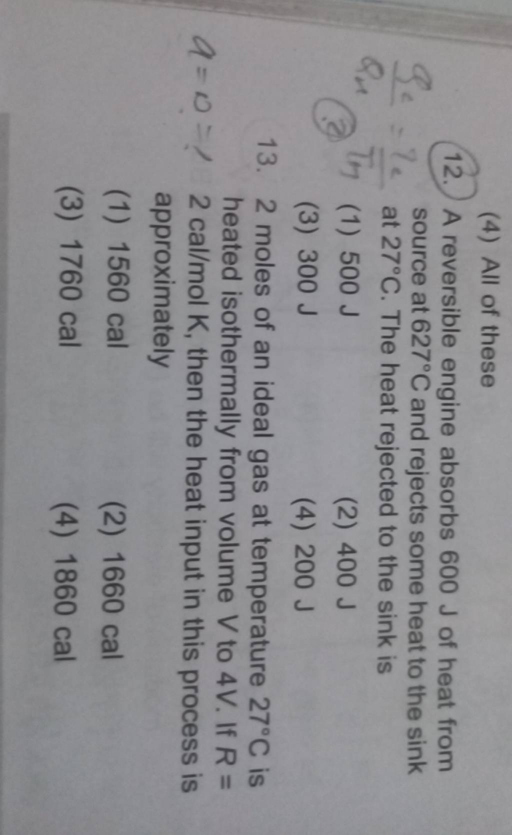 (4) All of these A reversible engine absorbs 600 J of heat from source at..