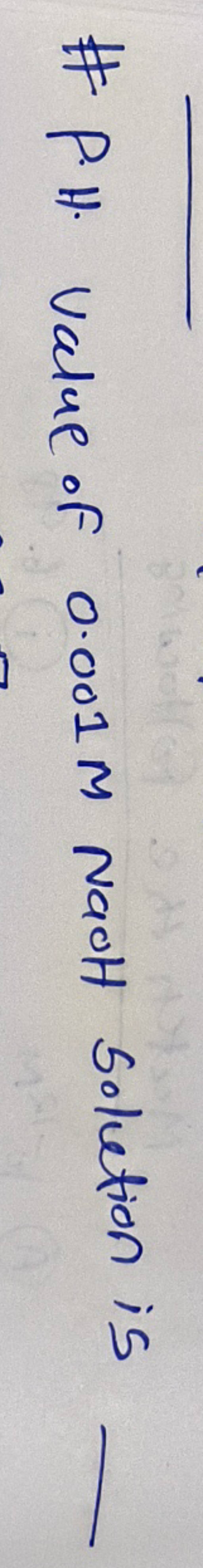 #PH value of 0.001 M NaOH Solution is | Filo