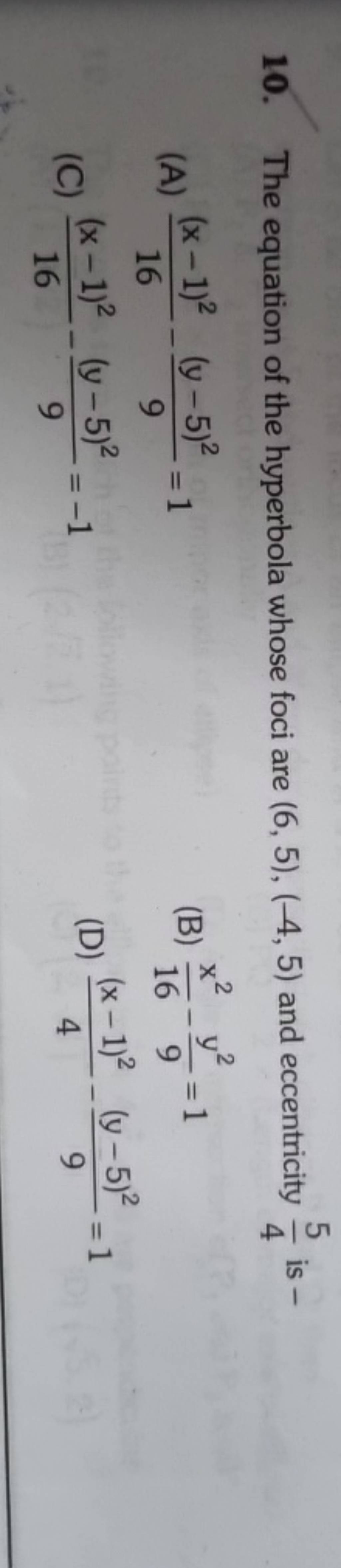 The equation of the hyperbola whose foci are (6, 5), (4, 5) and eccentric..