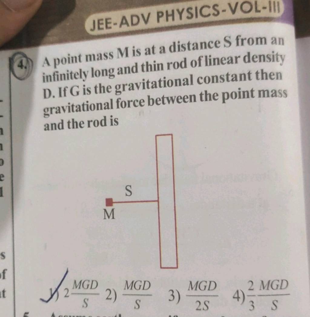 י D JEE-ADV PHYSICS-VOL-III A point mass M is at a distance S from an inf..