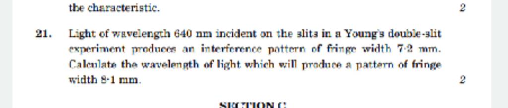 the characteristic. Light of wavelength 640 nm incident on the slits in a..