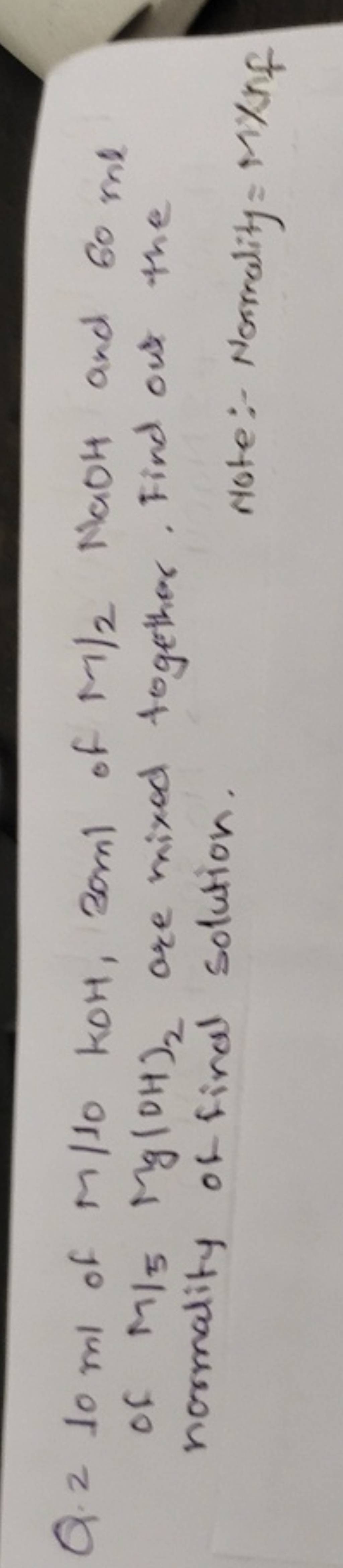 Q.2 10 ml of M/10 koH, 20ml of 1/2 NaOH and 60 ml of M/5 Mg(OH)2 are mixe..