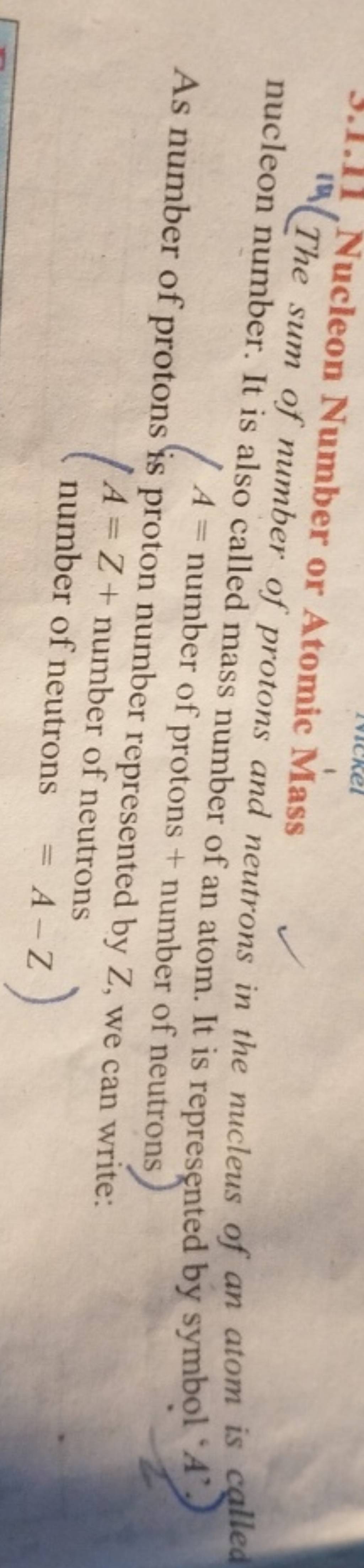 Nucleon Number or Atomic Mass nucleon number. It is also called mass numb..