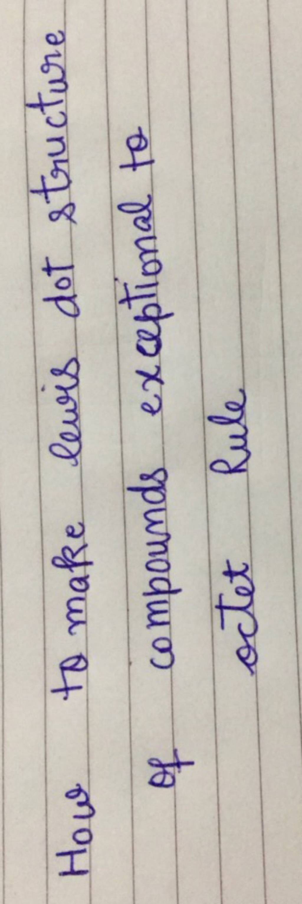 How to make lewis dot structure of octet compounds exceptional to Rule..