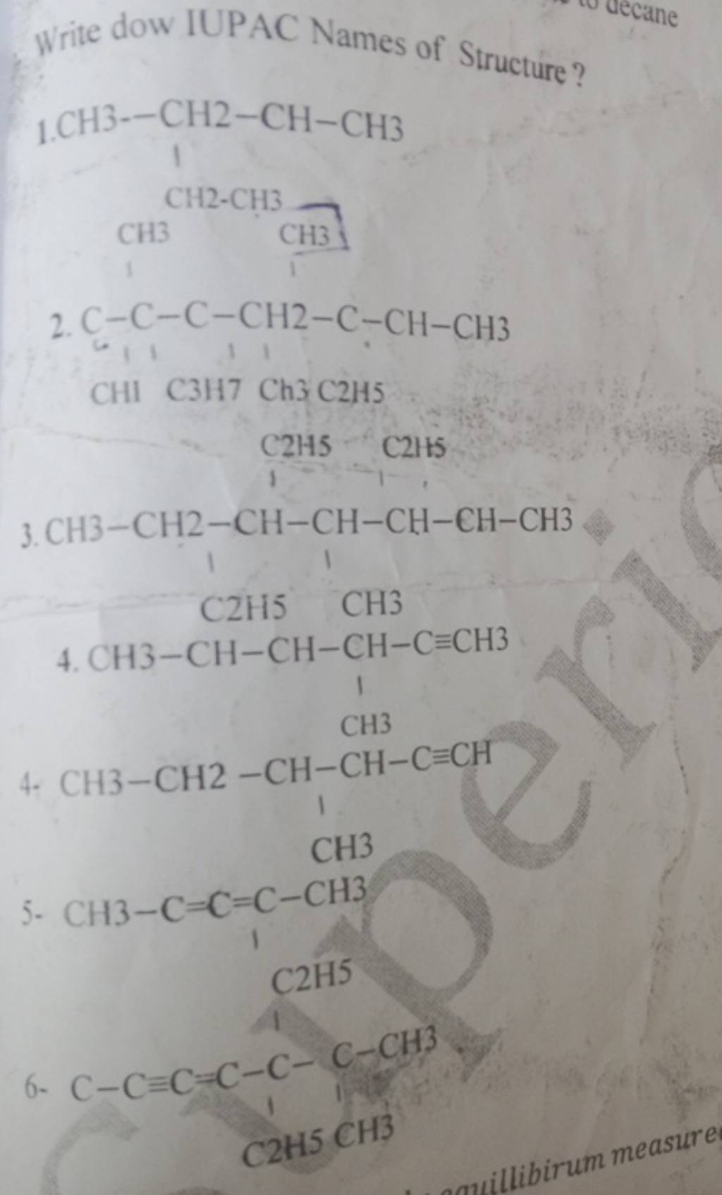 Write dow IUPAC Names of Structure? 1.CH3-CH2-CH-CH3 cane CH2-CH3 CH3 CH3..