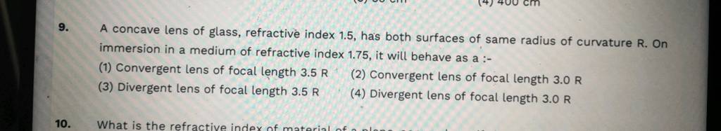 A concave lens of glass, refractive index 1.5, has both surfaces of same