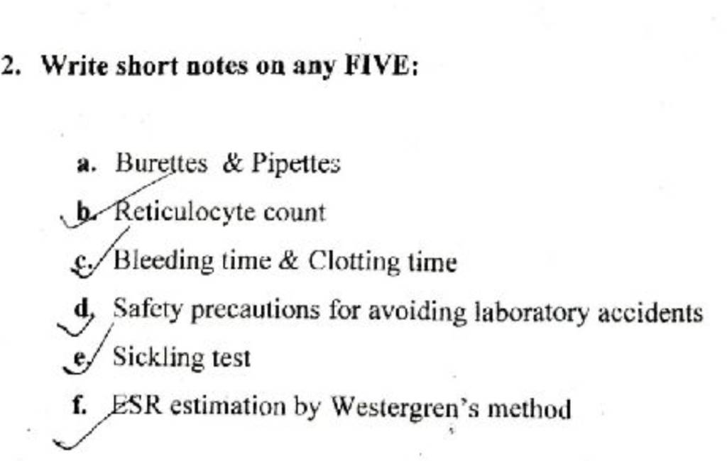 Write short notes on any FIVE: a. Burettes & Pipettes b. Reticulocyte cou..