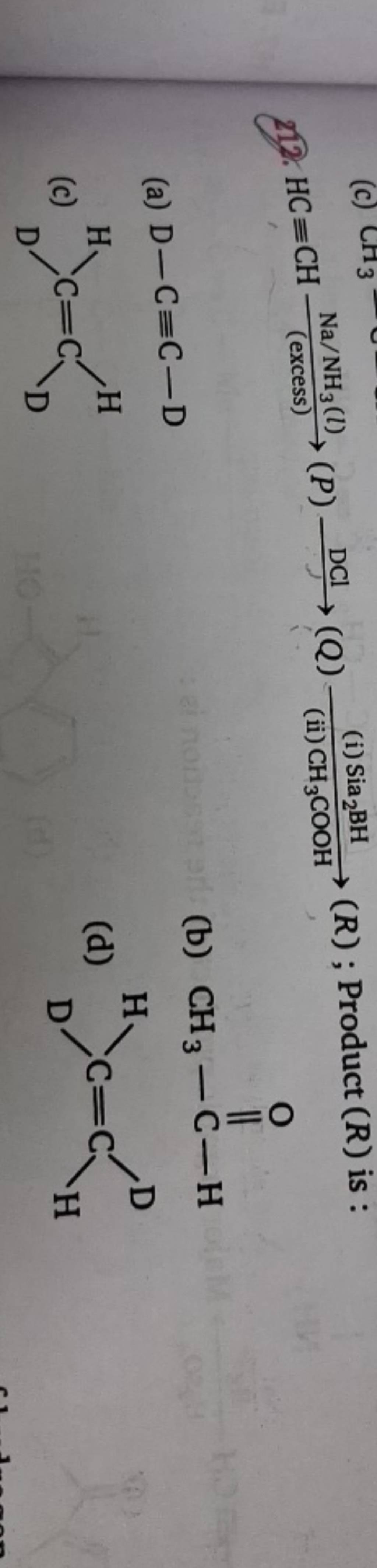 (c) HC=CH Na/NH3 (1) (excess) (a) D-C=C-D (P) D (i) Sia 2BH DCl (Q) (ii)